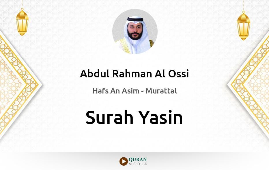 Surah Yasin by Abdul Rahman Al Ossi download & Listen