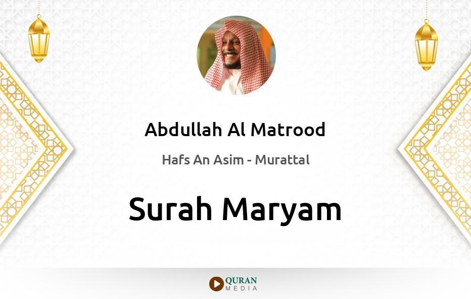 Surah Maryam by Abdullah Al Matrood download & Listen