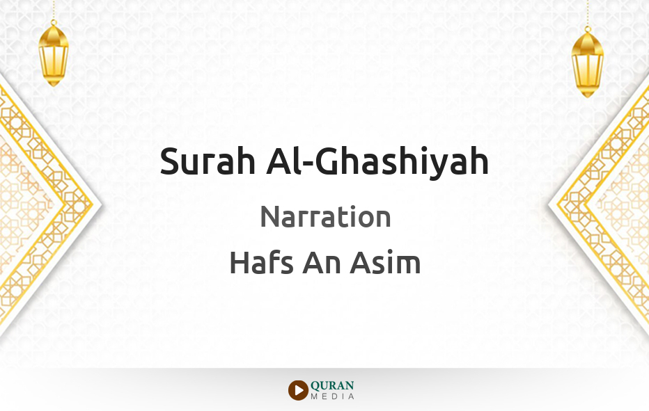 Surah Al-Ghashiyah in Arabic, English Transliteration and Translation