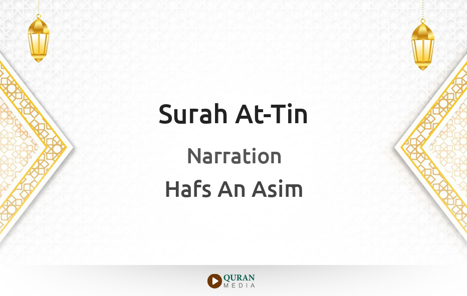 Surah At-Tin in Arabic, English Transliteration and Translation