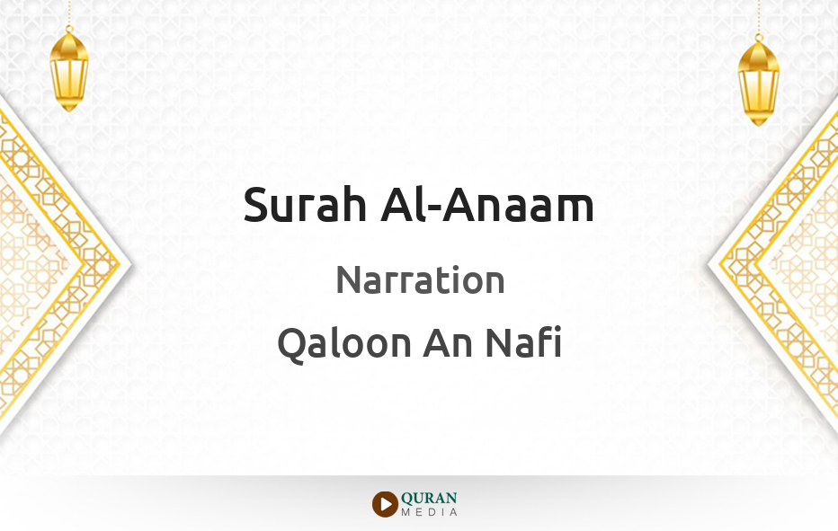 Surah Al-Anaam by Qaloon An Nafi